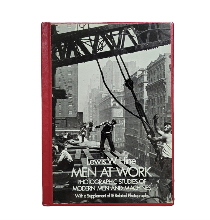 Men at Work : Photographic Studies of Modern Men and Machines / Lewis W ...